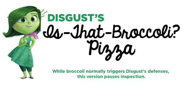 Image - Inside-Out-Disguits-broccoli-pizza.png | TheFutureOfEuropes ...