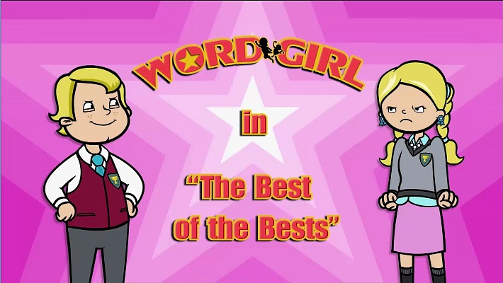 The Best of the Bests | WordGirl Wiki | FANDOM powered by Wikia